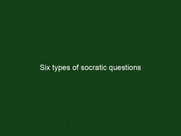 Six types of socratic questions - Key To Study