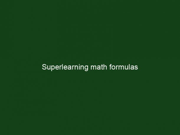 Superlearning math formulas - Key To Study