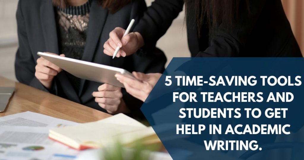 5 Time-Saving Tools for Teachers and Students to Get Help in academic ...