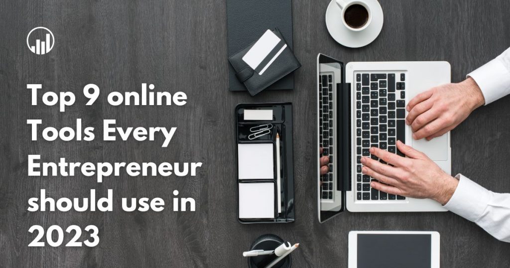 Top 9 online Tools Every Entrepreneur should use in 2023 - Key To Study